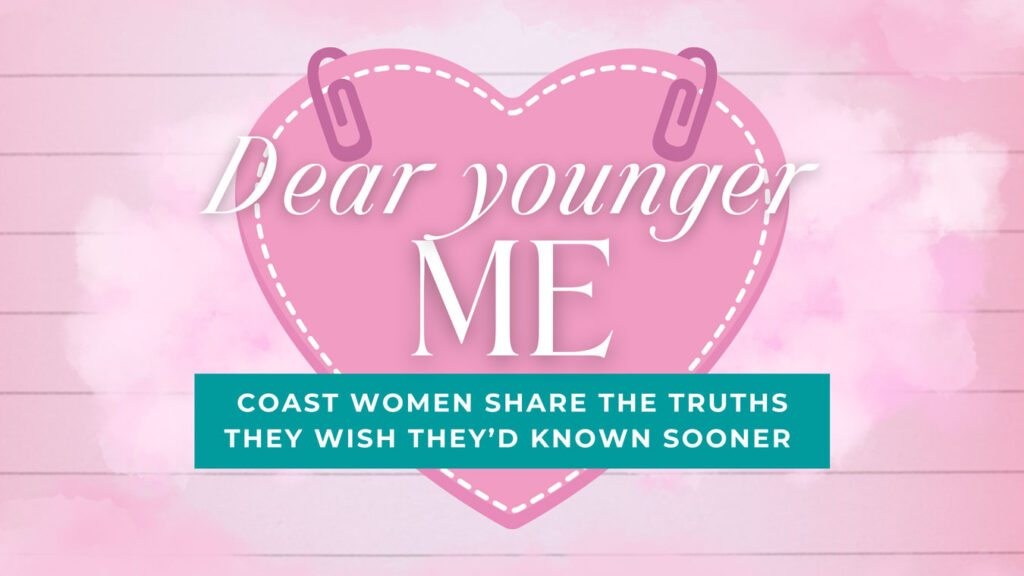 Dear younger me … - Gulf Coast Woman Magazine